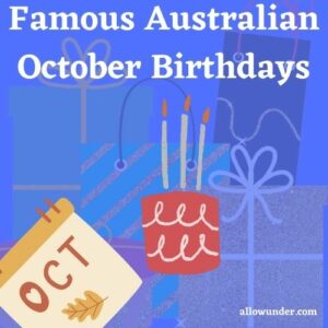 Famous Australian October Birthdays - All Down Under