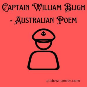 Captain William Bligh - Australian Poem - All Down Under