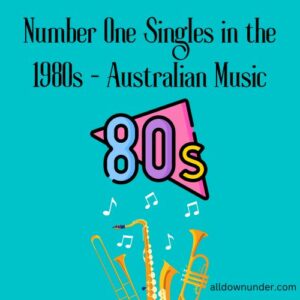 Number One Singles in the 1980s - Australian Music - All Down Under