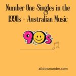 Number One Singles in the 1990s - Australian Music - All Down Under