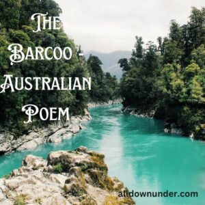 The Barcoo - Australian Poem - All Down Under